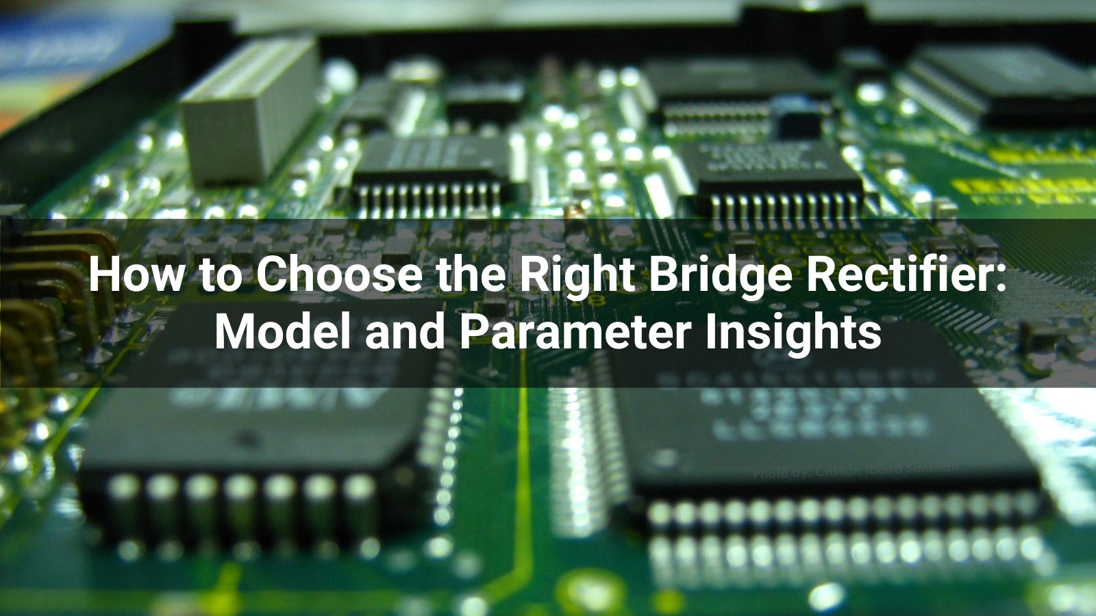 How to Choose the Right Bridge Rectifier: Model and Parameter Insights ...